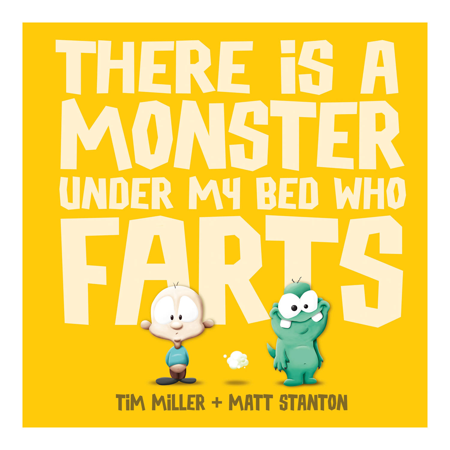 There Is A Monster Under My Bed Who Farts By Tim Miller And Matt